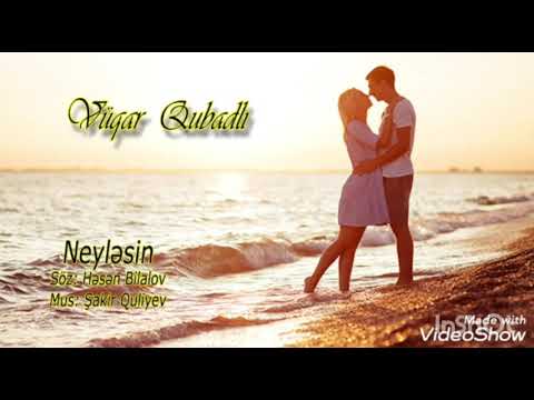 Vüqar Qubadlı (NEYLƏSİN)