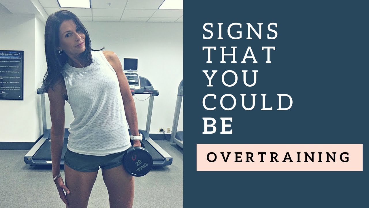 SIGNS OF OVERTRAINING - WHY YOU MIGHT NOT BE ACHIEVING YOUR FITNESS ...