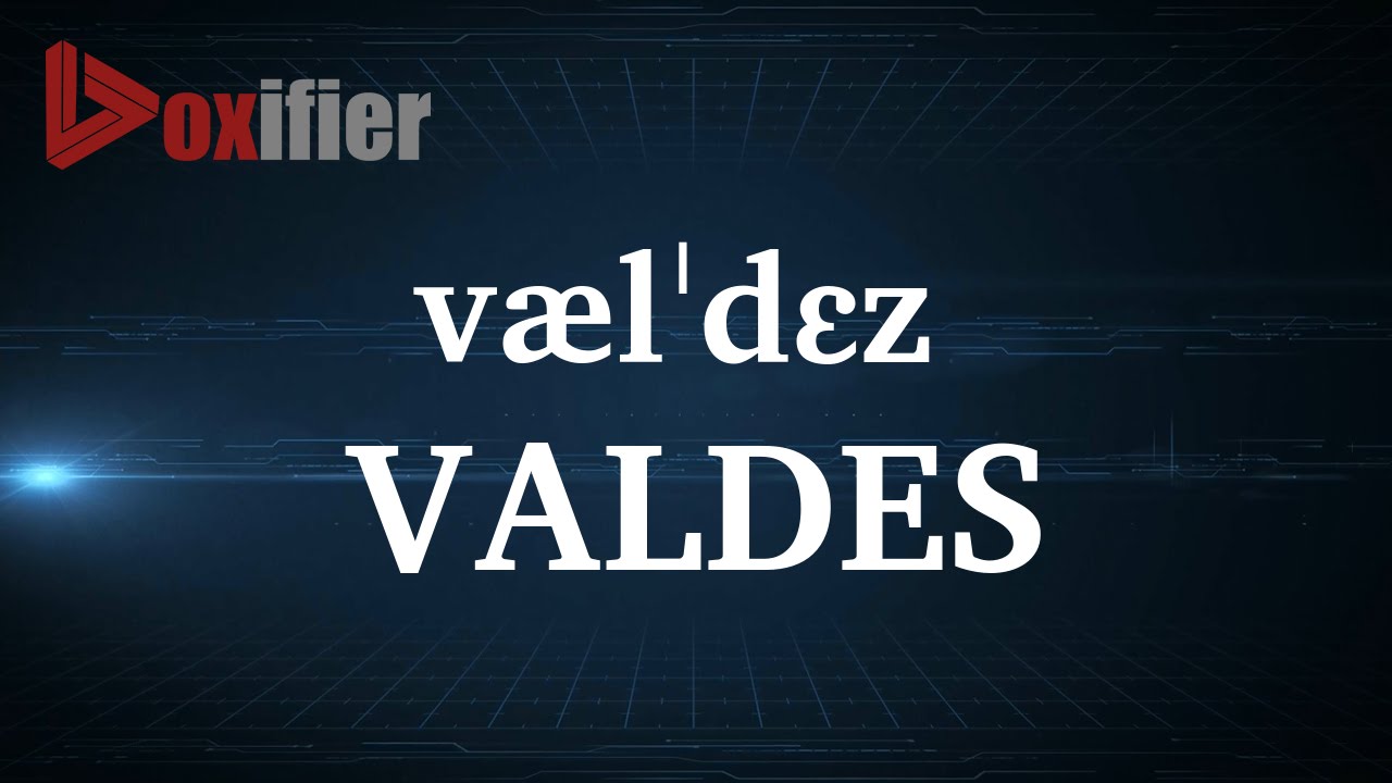 How to Pronunce Valdes in English - Voxifier.com - YouTube