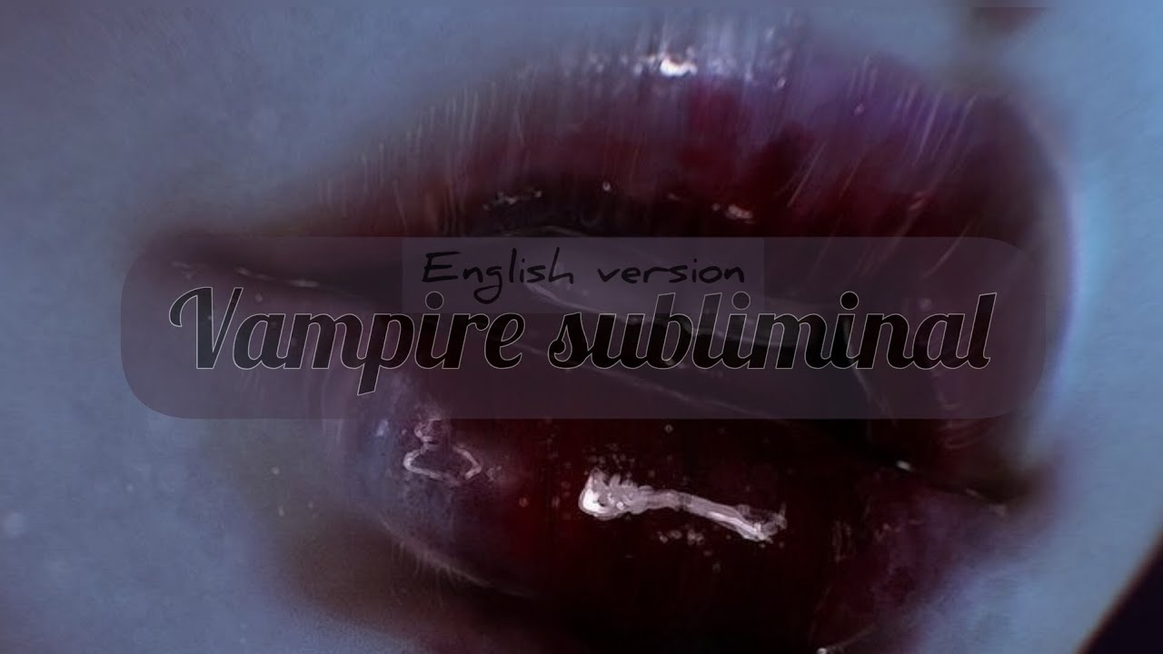 vampire subliminal - English version #subliminal #vampire - YouTube
