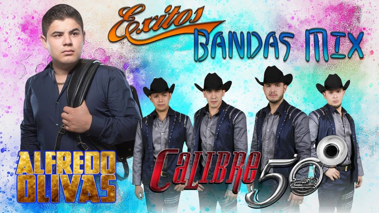 Banda Mix 2018 Lo Mas Nuevo Estrenos Alfredo Olivas Calibre 50