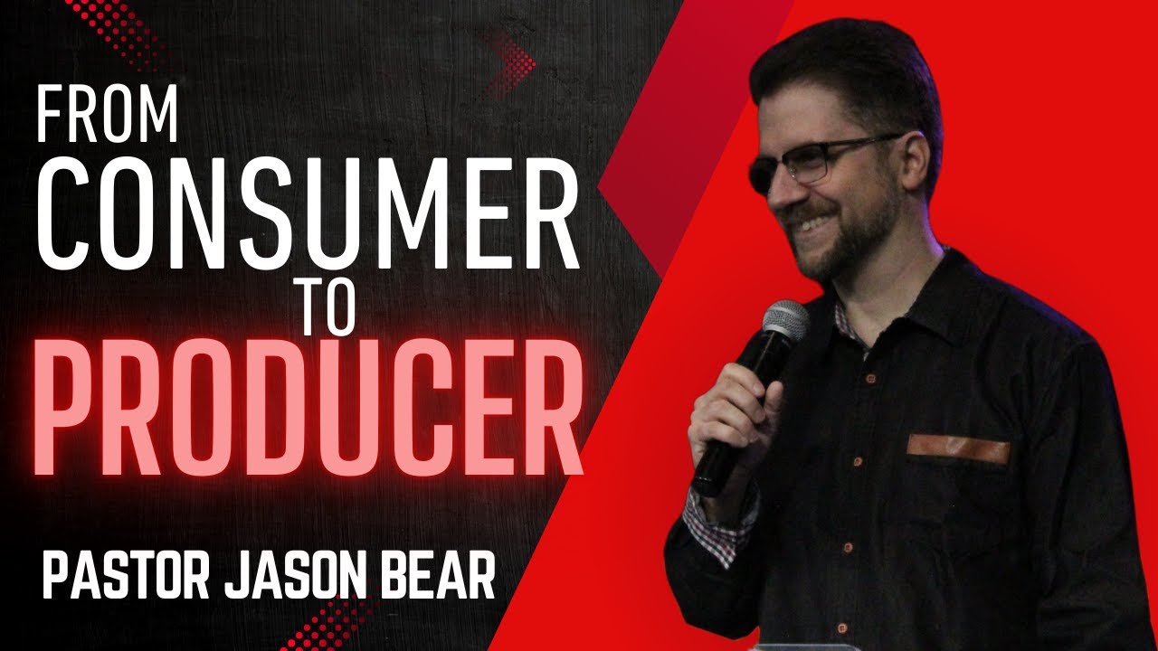 From Consumers to Producers | Pastor Jason Bear | EHWC - YouTube