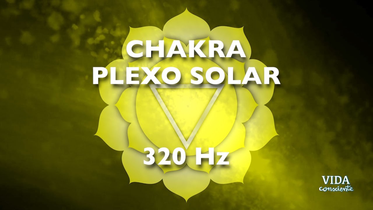CHAKRA 3 PLEXO SOLAR | Frecuencia para equilibrarlo | 320 Hz #chakras # ...