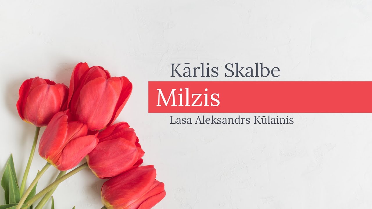 Kārlis Skalbe - Milzis. Lasa Aleksandrs Kūlainis - YouTube