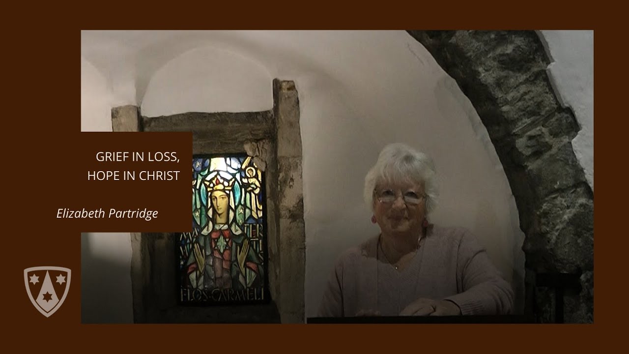 Carmelite Spirituality Series: Grief in Loss, Hope in Christ (Elizabeth ...