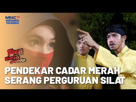 Pendekar Cadar Merah Menyerang Perguruan Silat | FATIH DI KAMPUNG JAWARA | EPS.73
