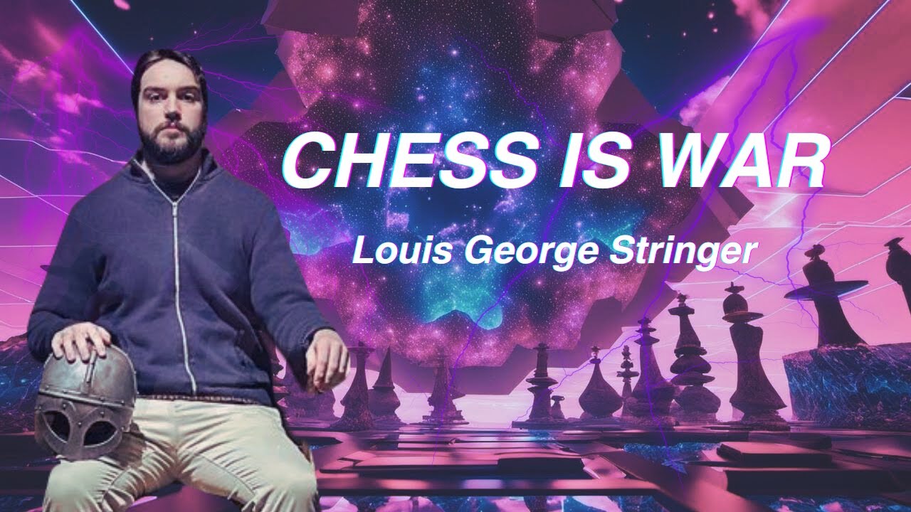 Chess & a Warrior Philosophy (with Louis George Stringer) - YouTube