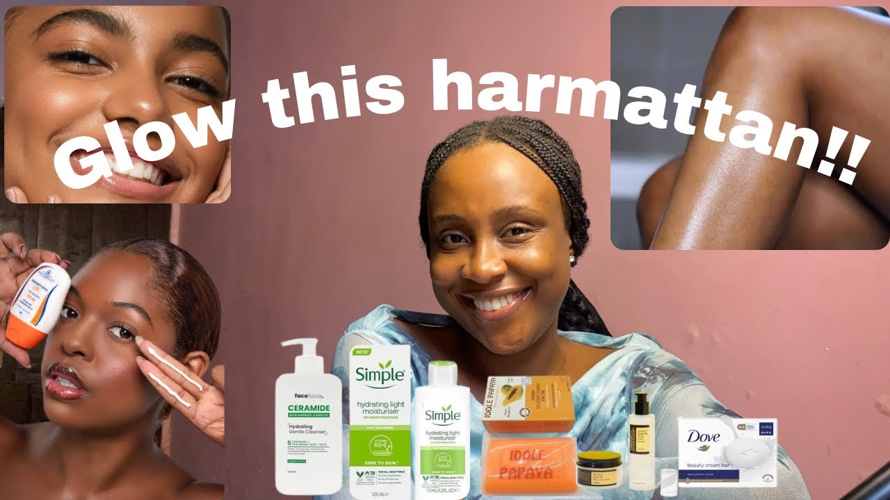 TIPS FOR THE ULTIMATE SKIN GLOW DURING HARMATTAN |Skincare product ...