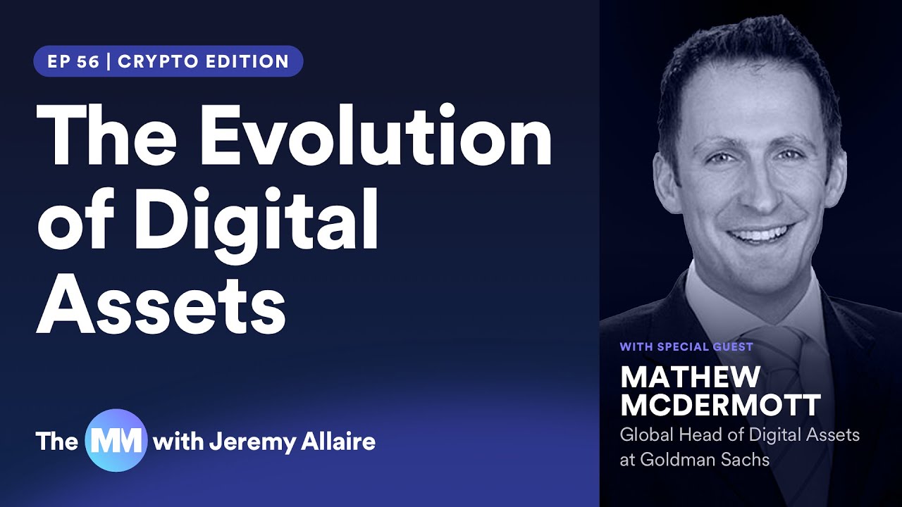 Ep 56 | The Evolution Of Digital Assets with Mathew McDermott of ...