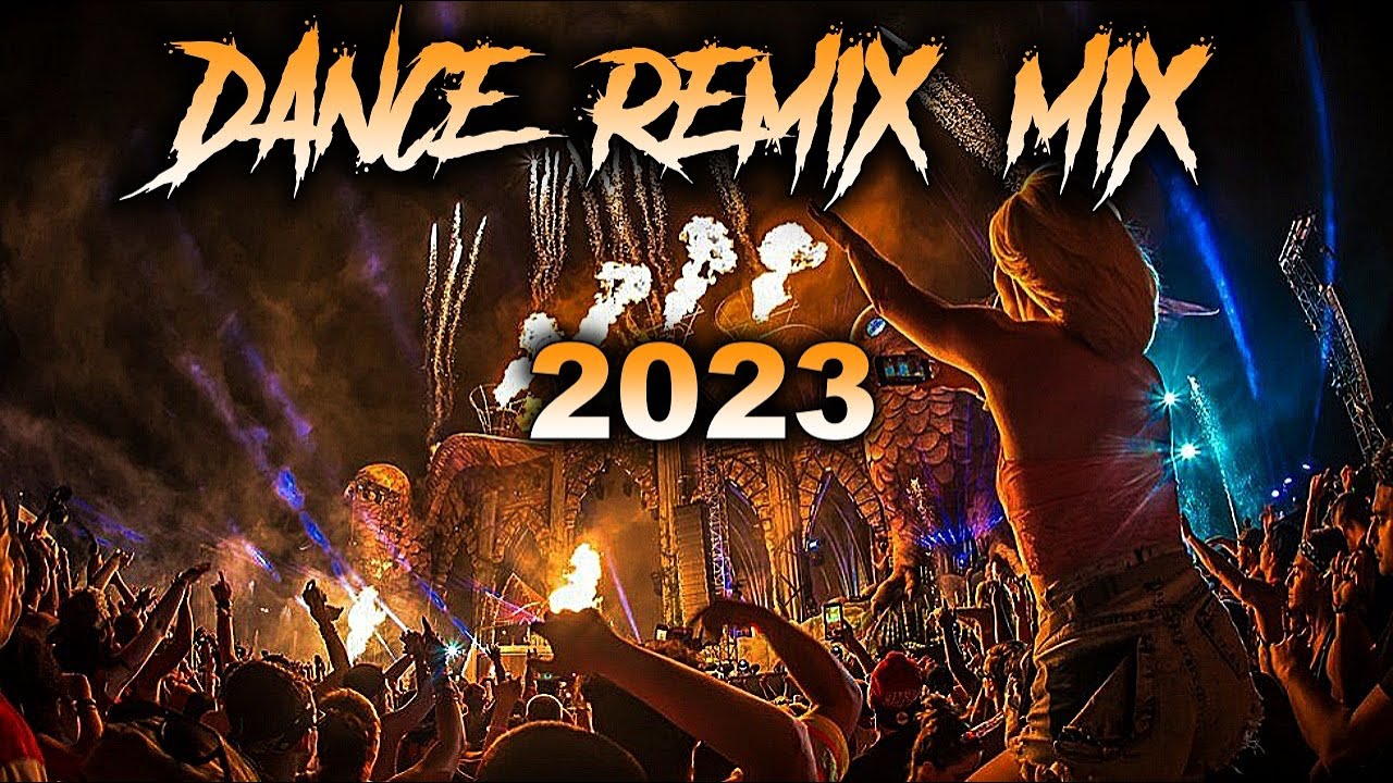 DANCE REMIX SONGS 2023 - Mashups & Remixes Of Popular Songs 2023 | Dj ...
