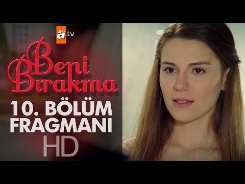 Beni Bırakma 10. Bölüm Fragmanı