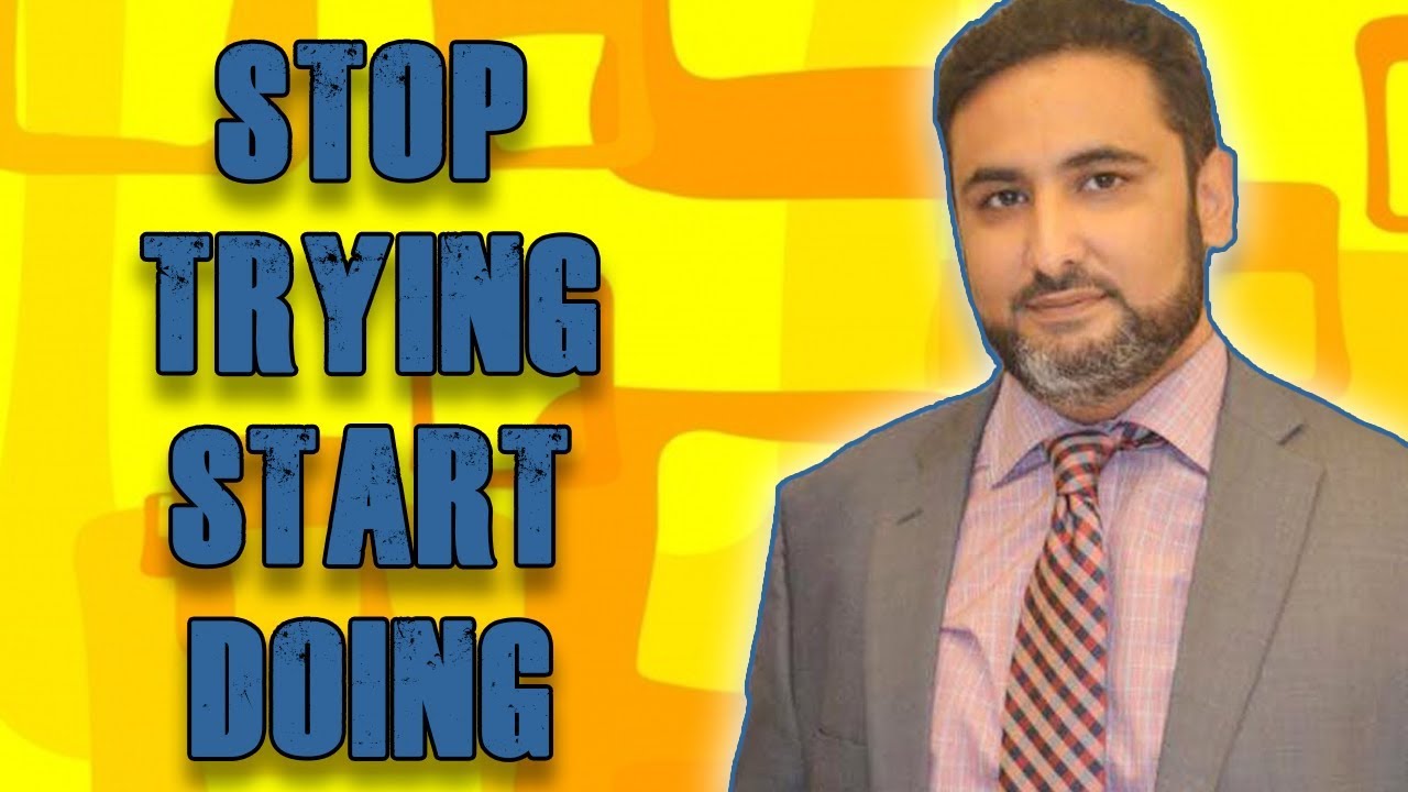 Stop Trying Start Doing - Life Skills By NLP Mind Trainer - YouTube
