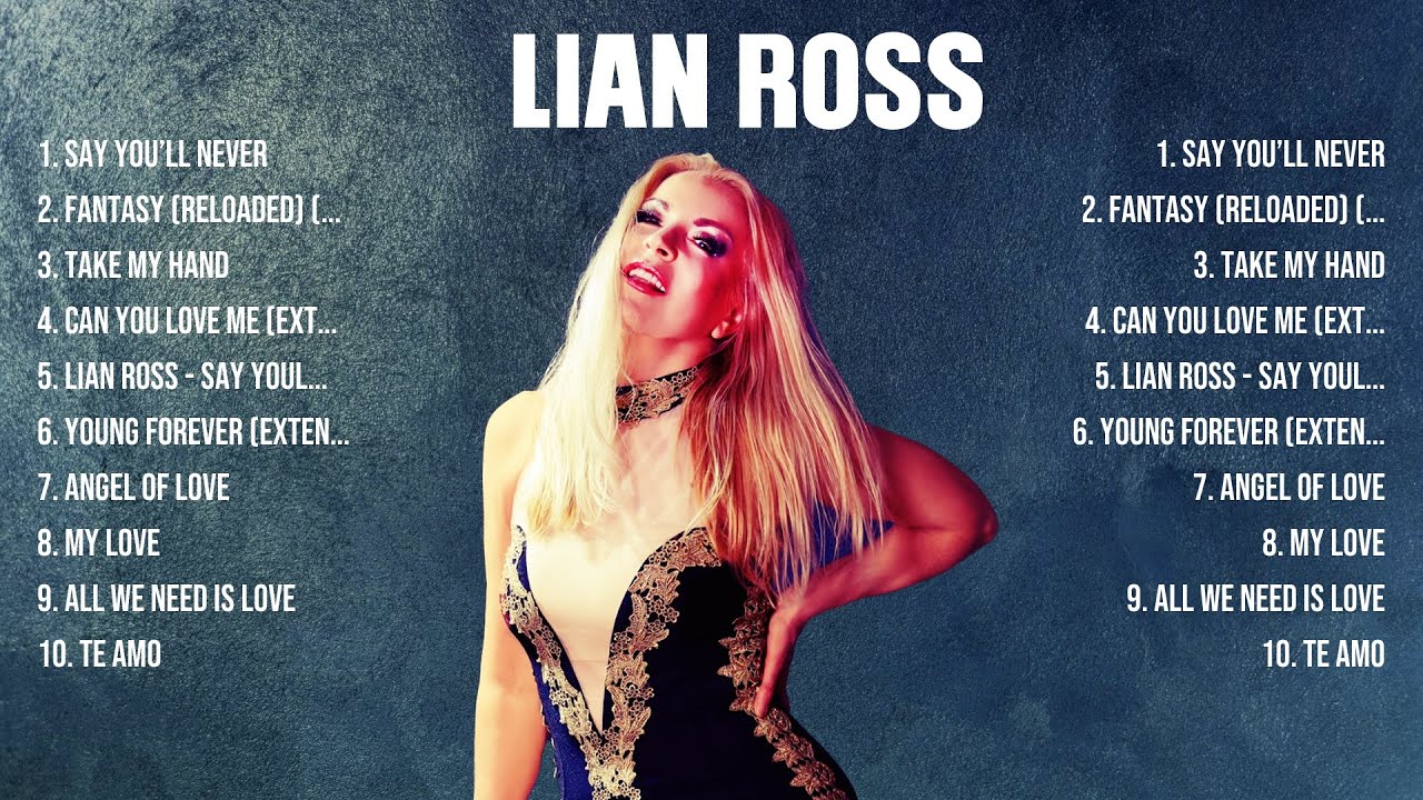 Lian Ross The Best Music Of All Time ️ Full Album ️ Top 10 Hits ...