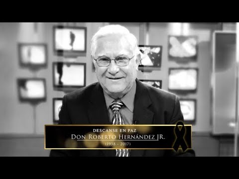 Q.E.P.D. DON ROBERTO HERNANDEZ JR. 1938-2017 - YouTube