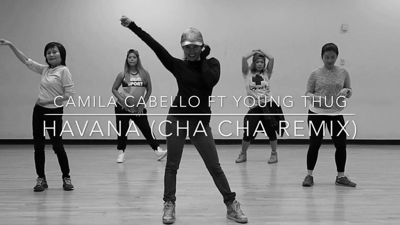 Havana (Cha cha Remix) by Camila Cabelo ft Young Thug Choreography ...