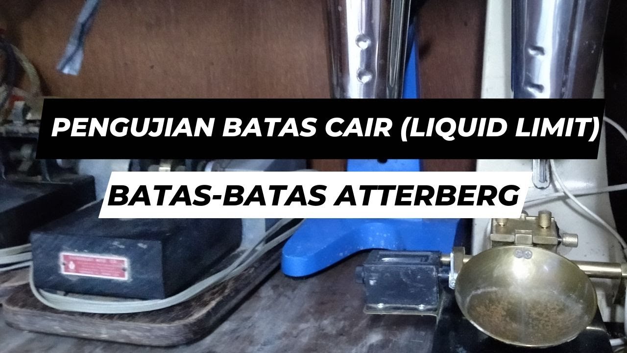 Pengujian Batas Cair Tanah (Liquid Limit) - Batas-batas Atterberg - YouTube