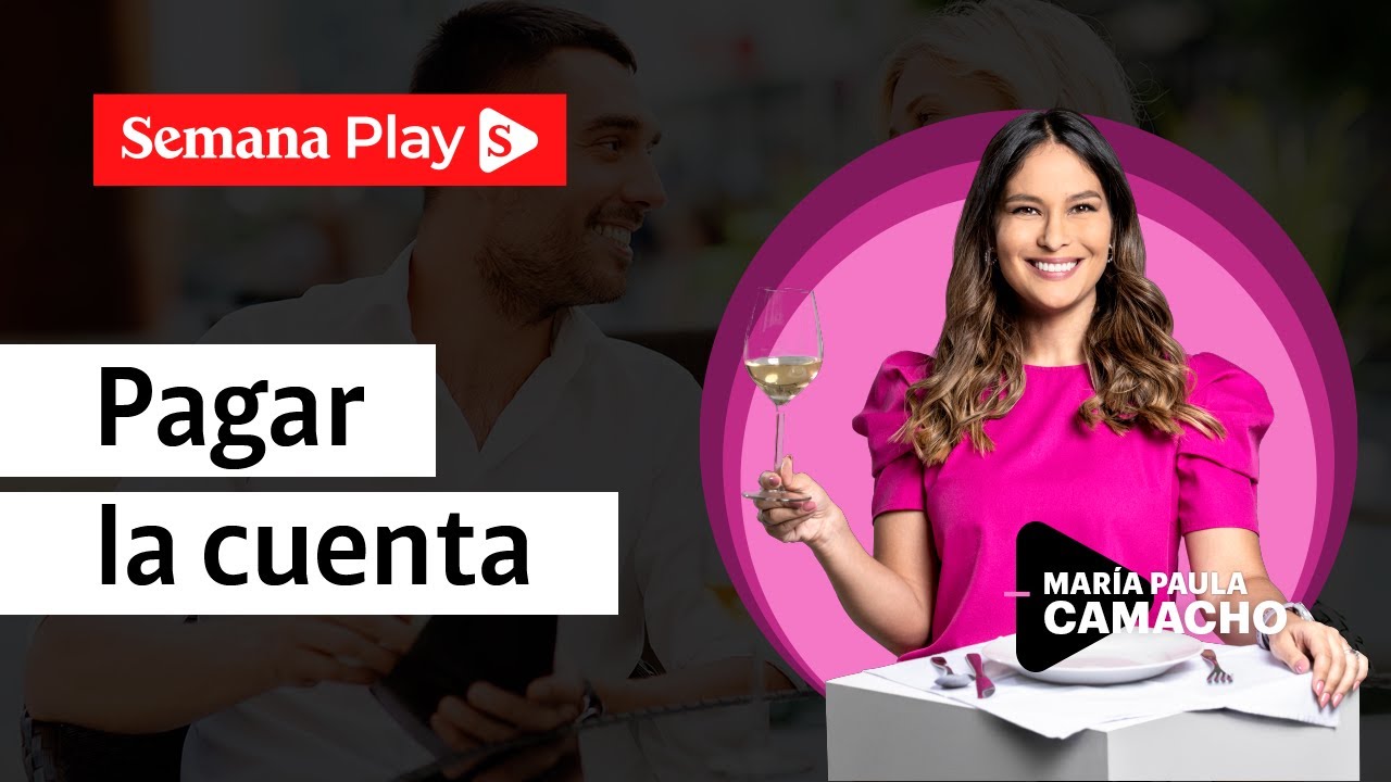 ¿Quién debe pagar la cuenta? | Maria Paula Camacho - YouTube