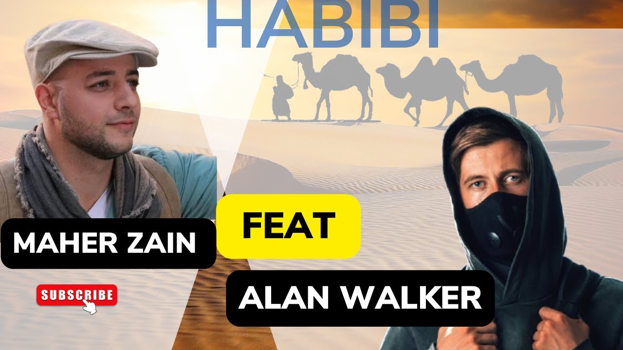HABIBI / MAHER ZAIN FEAT ALAN WALKER 2025 - YouTube