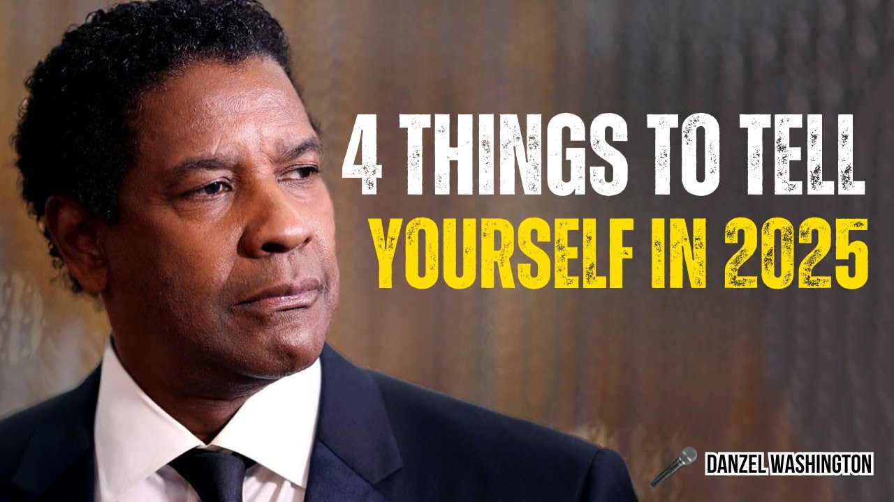 4 Things To Tell Yourself 2025 - SIR DENZEL WASHINGTON MOTIVATION # ...