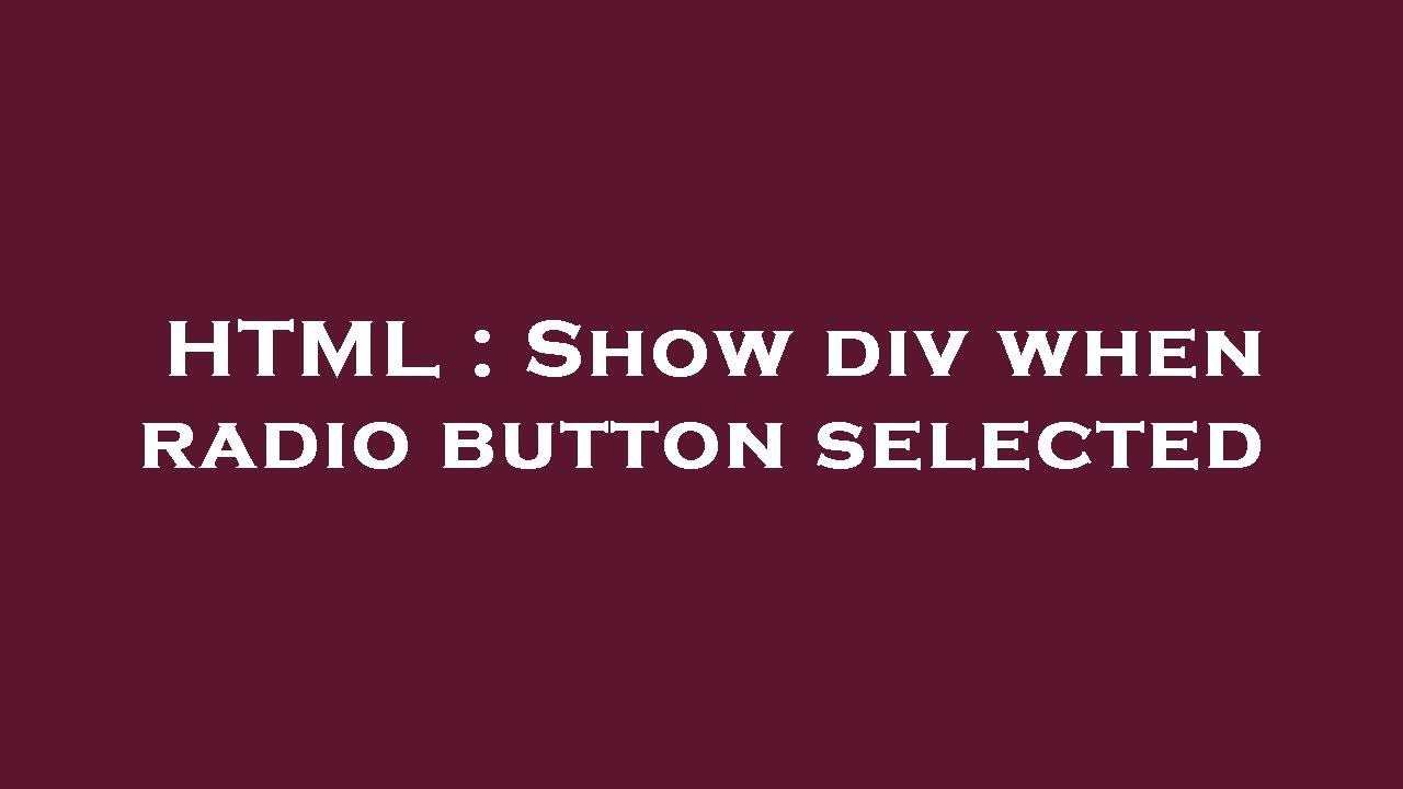 HTML Show Div When Radio Button Selected YouTube html-show-div-when-radio-button-selected-youtube