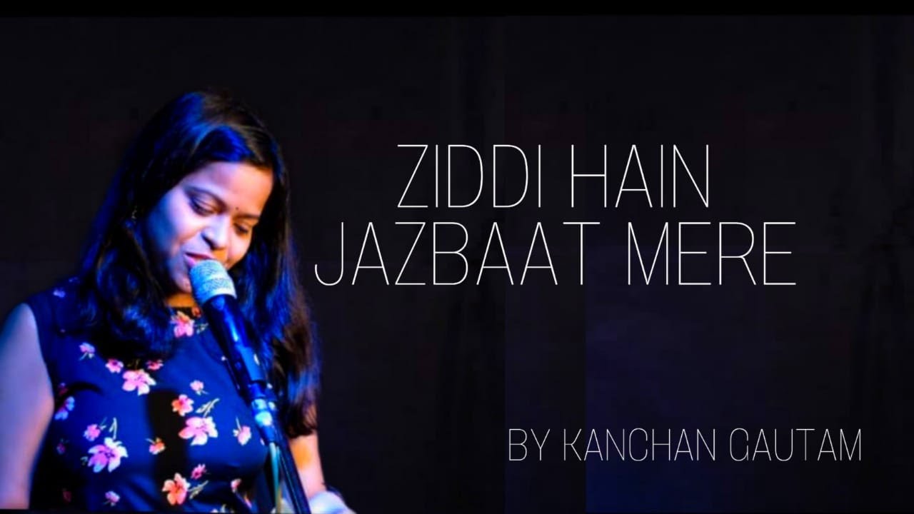 Ziddi Hain Jazbat Mere" - Kanchan Gautam /Hindi Poetry/ Unspoken words ...