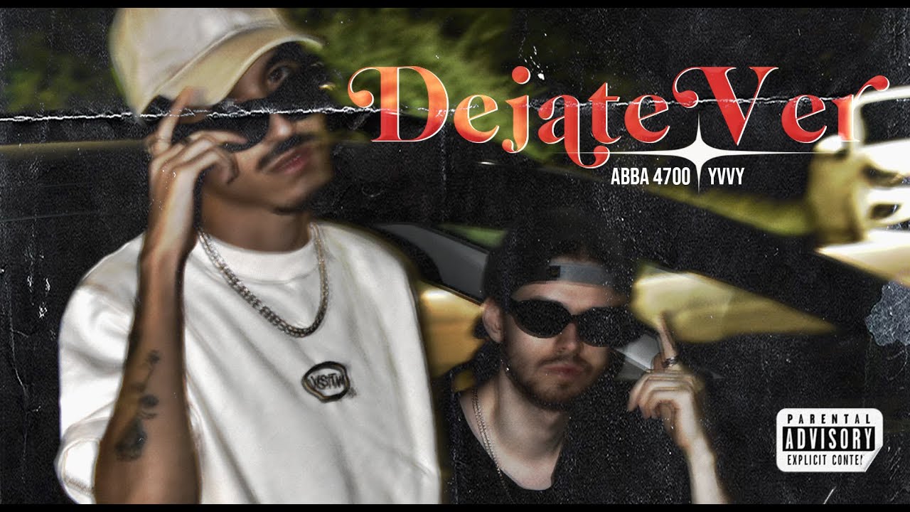 Yvvy, Abba 4700 - DEJATE VER (Lyric Video) - YouTube