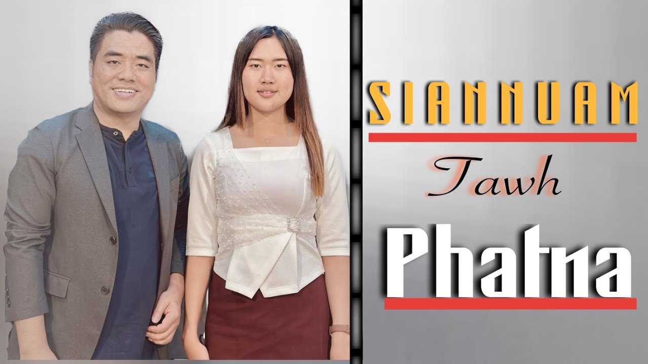 Siannuam tawh Phatna - YouTube
