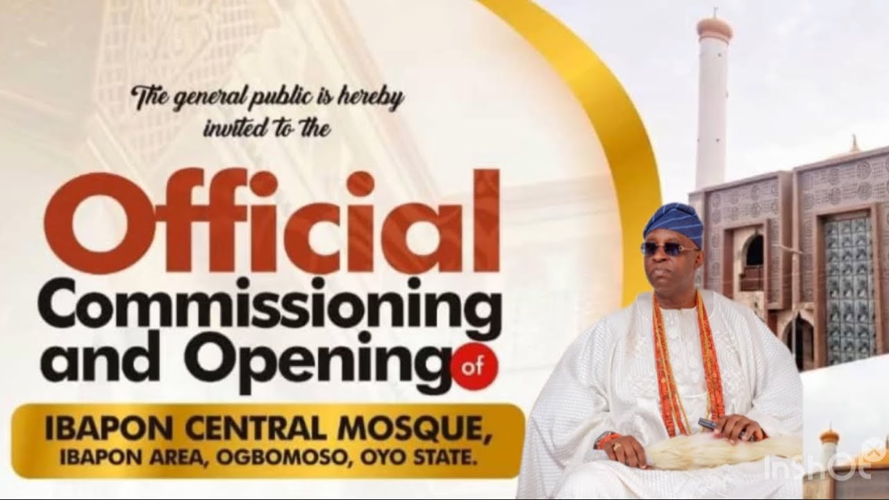 OBA GANDI commissioning a new mosque at IBAPON CENTRAL MOSQUE, Ogbomoso ...