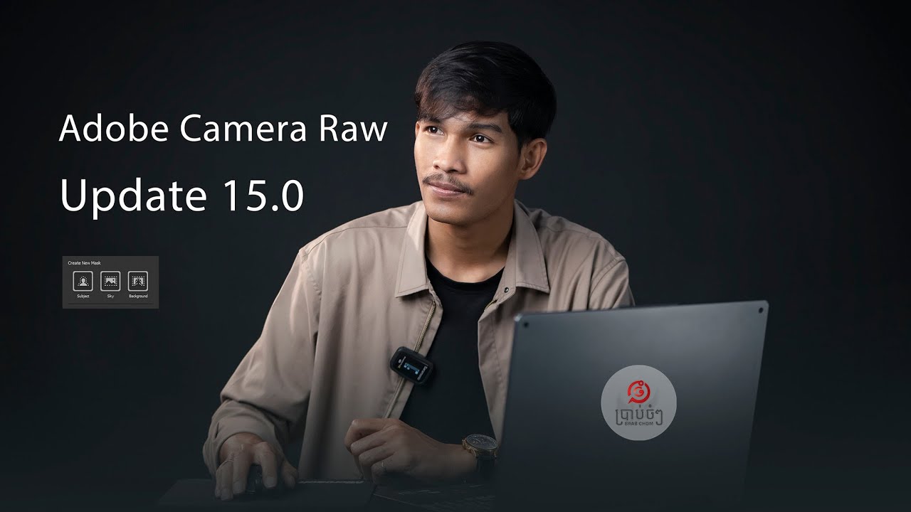 Adobe Camera Raw 15.0 បន្ថែមមុខងារថ្មីមានភាពងាយស្រួលជាងមុនក្នុងការកែសម្រួលរូបភាព ! - YouTube
