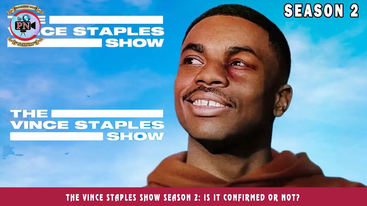 The Vince Staples Show Season 2: Is It Confirmed Or Not? - Premiere ...