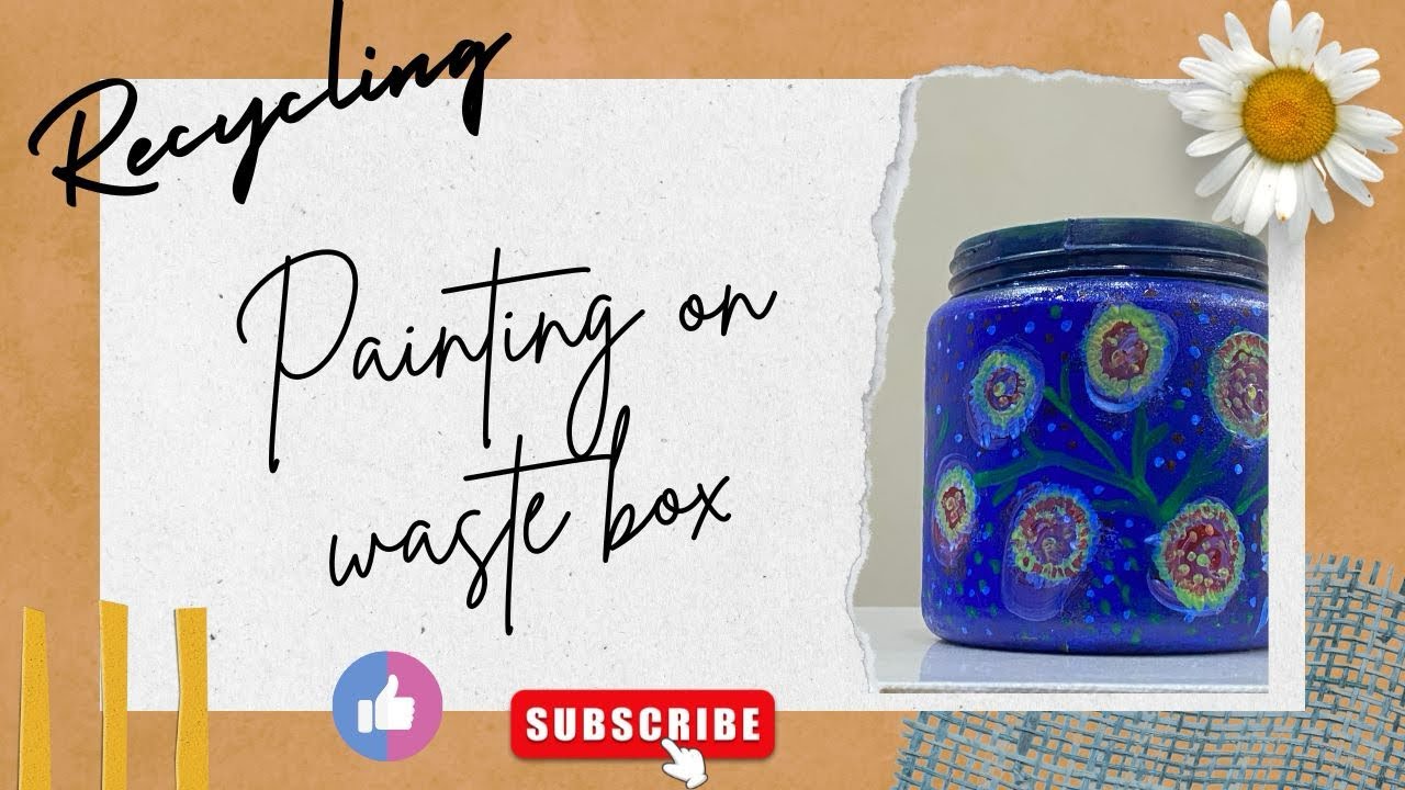 PAINTING ON WASTE BOX || Acrylic Paint || - YouTube