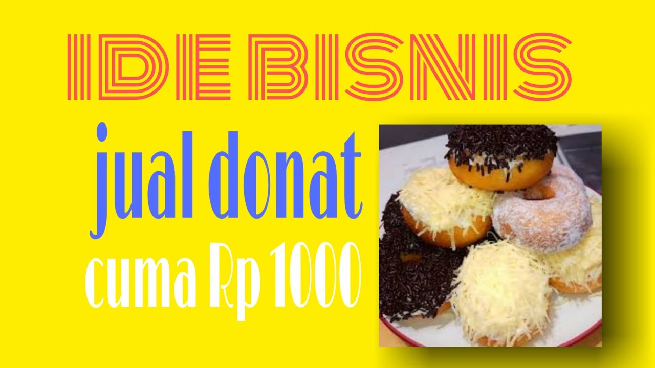 IDE BISNiS jual DONAT MANIS - YouTube