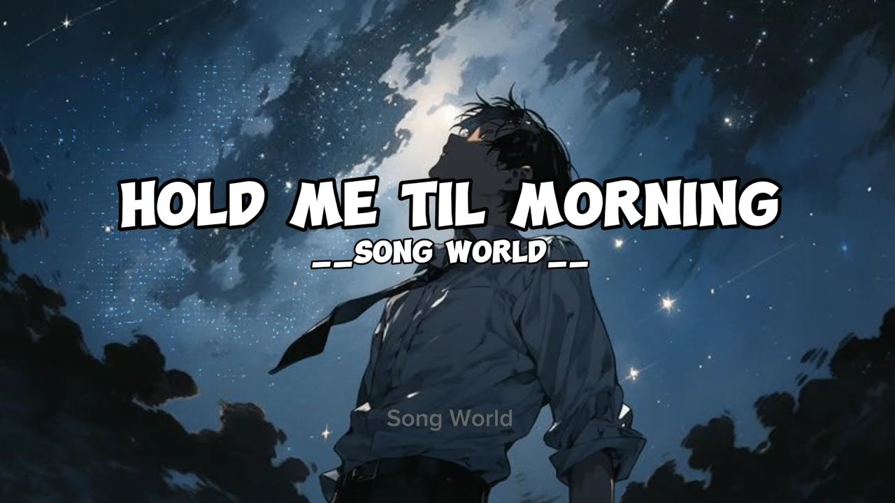 Hold Me Til Morning | Song World | Music with lyrics #RomanticSong ...