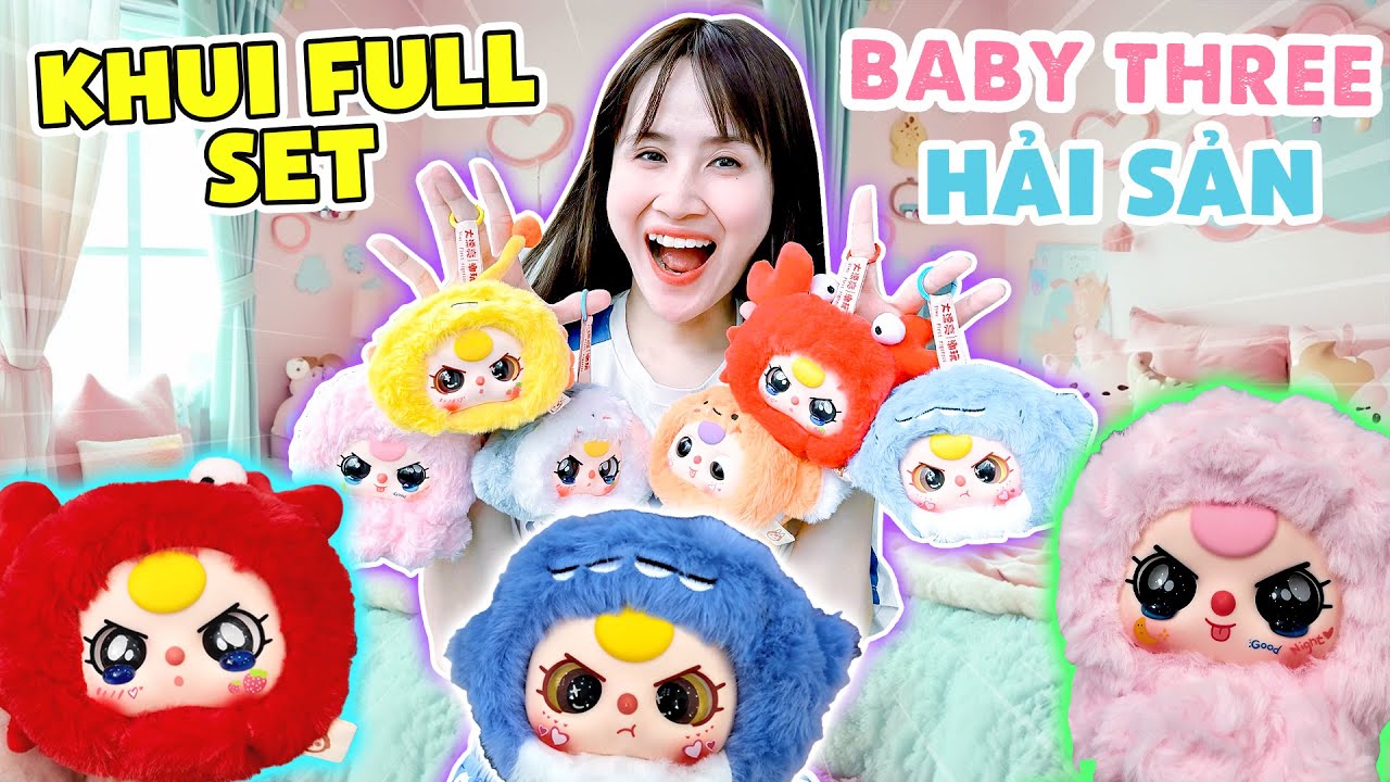 Khui FULL SET Baby Three Hải Sản | Nhân Phẩm Cực Cao Toàn Mắt Đẹp - Vê ...