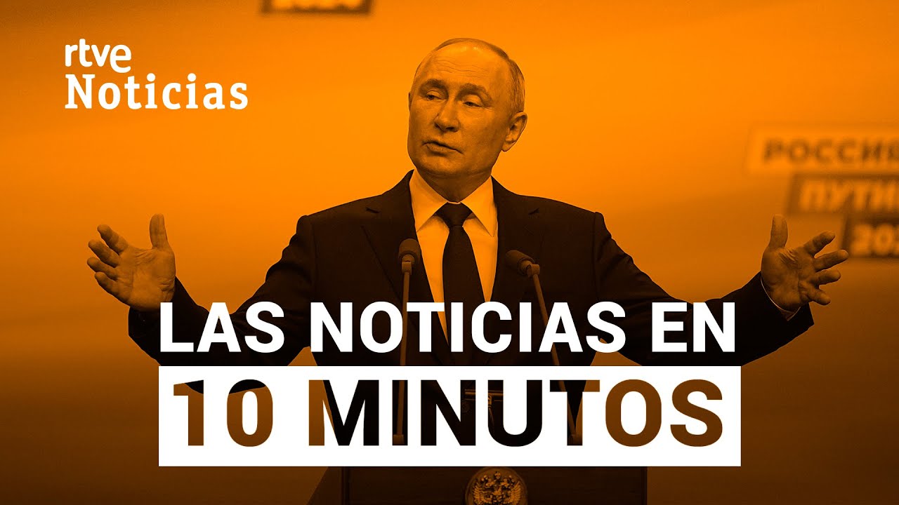 Las noticias del DOMINGO 17 de MARZO en 10 minutos | RTVE Noticias ...