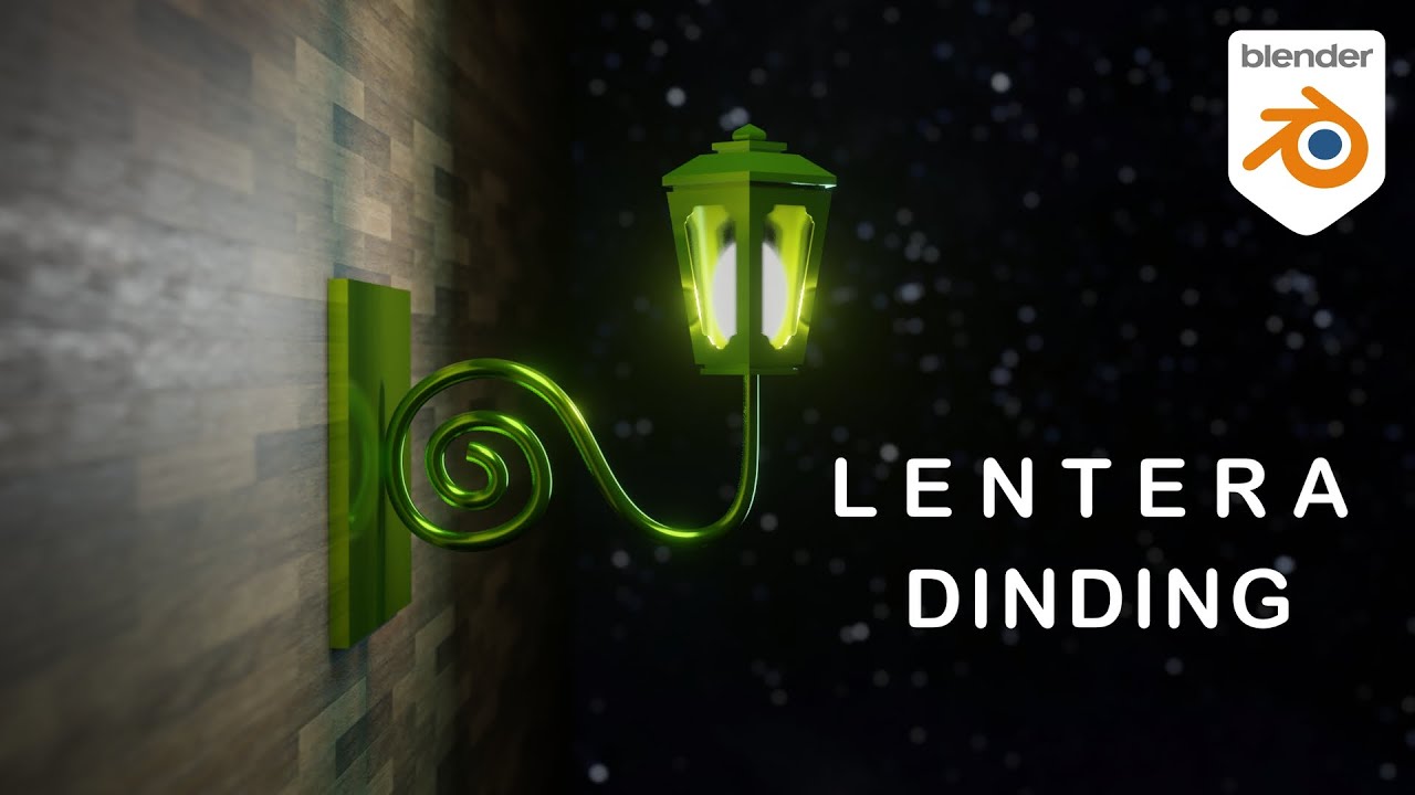 Cara membuat LENTERA DINDING (Wall Lantern) dengan Blender (Eevee ...