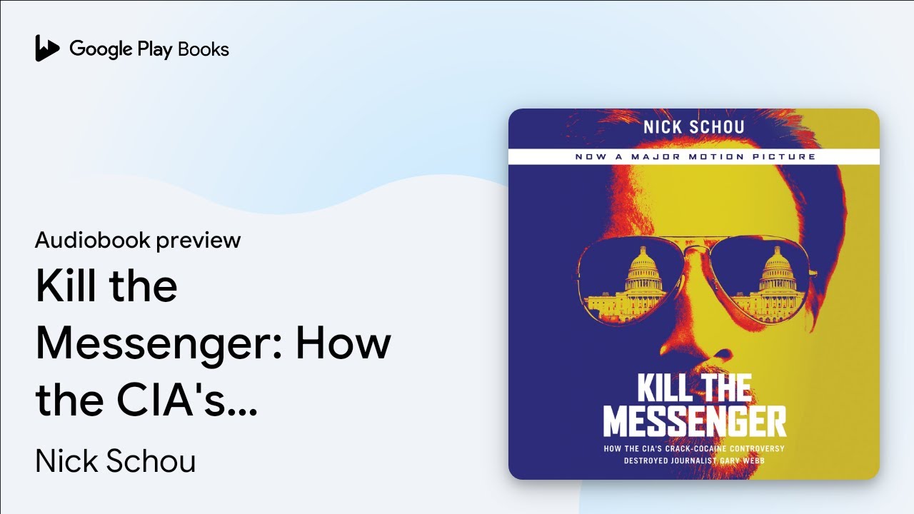 Kill the Messenger: How the CIA's Crack-Cocaine… by Nick Schou ...