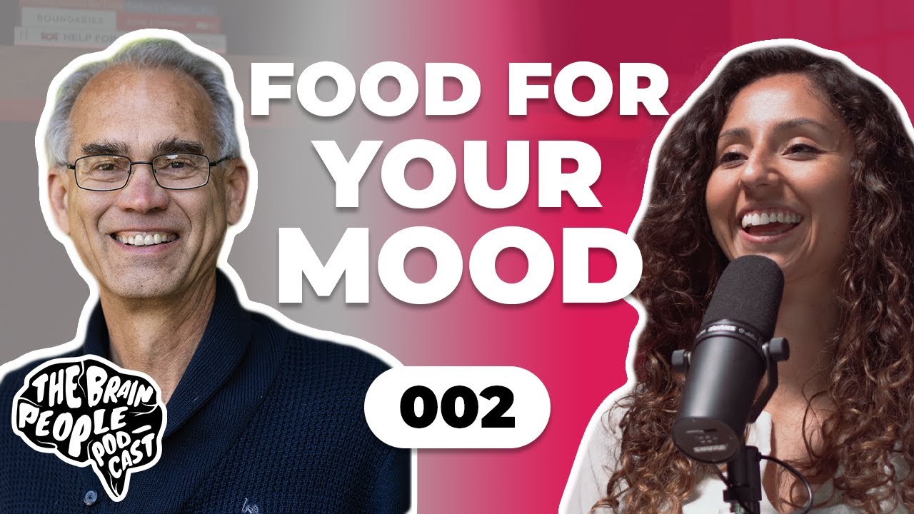 The Brain People Podcast: 002 | Food That Improves Your Mood - YouTube