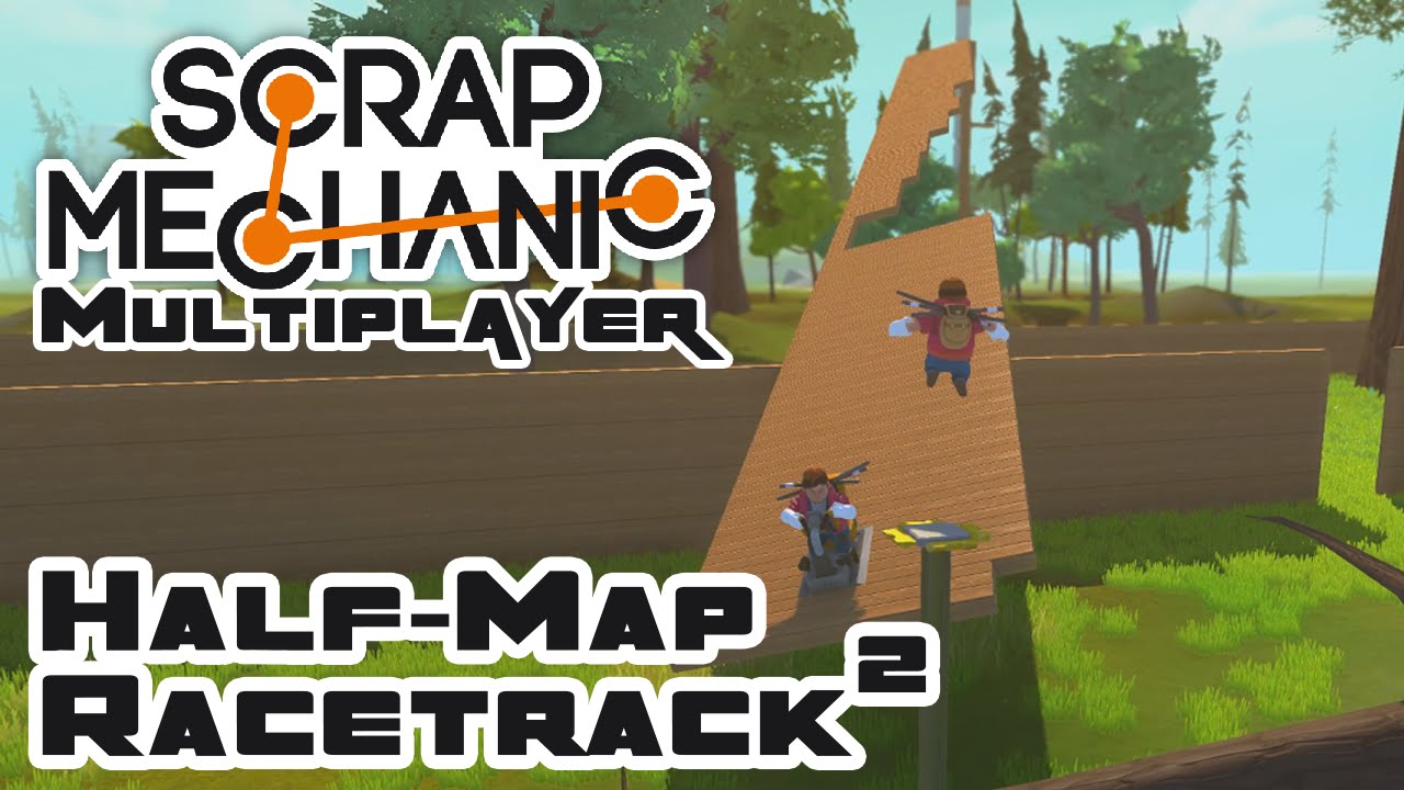 The Half-Map Racetrack, Part 2 - Let's Play Scrap Mechanic - Part 103 ...