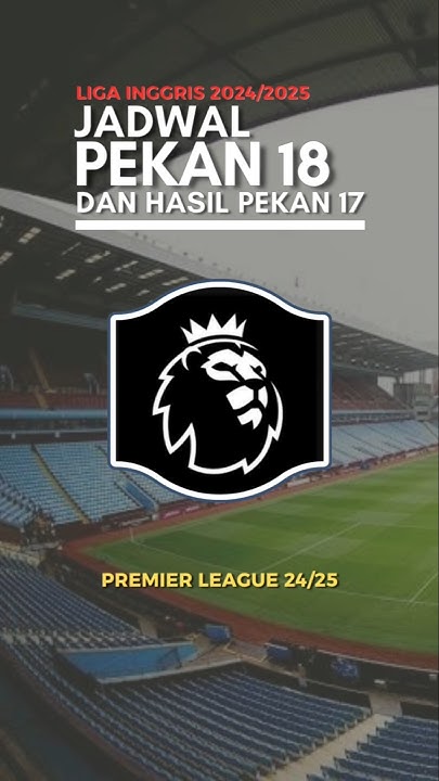 Jadwal Liga Inggris Pekan 18 | Hasil Skor Pekan 17 | EPL 24/25 #premierleague - YouTube