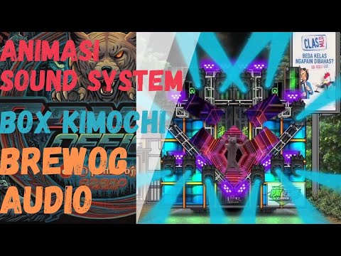 ANIMASI SOUND SYSTEM TERBARU | BREWOG AUDIO | BOX KIMOCHI 🔥 - YouTube