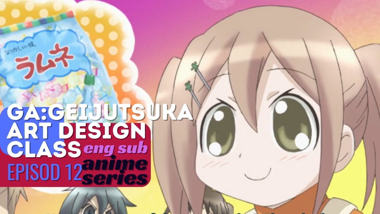 episode 12/12 : Geijutsuka Art Design Class - Sleepover Surprise (eng ...