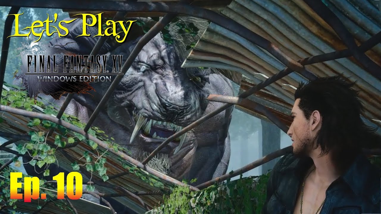 Let's Play Final Fantasy XV Ep. 10 - Tracking Deadeye - YouTube