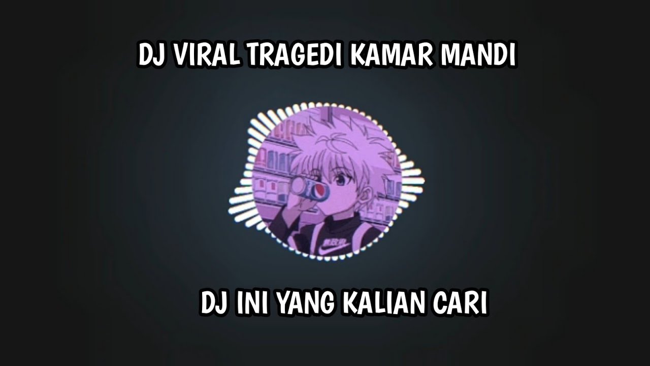 DJ VIRAL TRAGEDI KAMAR MANDI || DJ INI YANG KALIAN CARI || DJ TIK TOK ...
