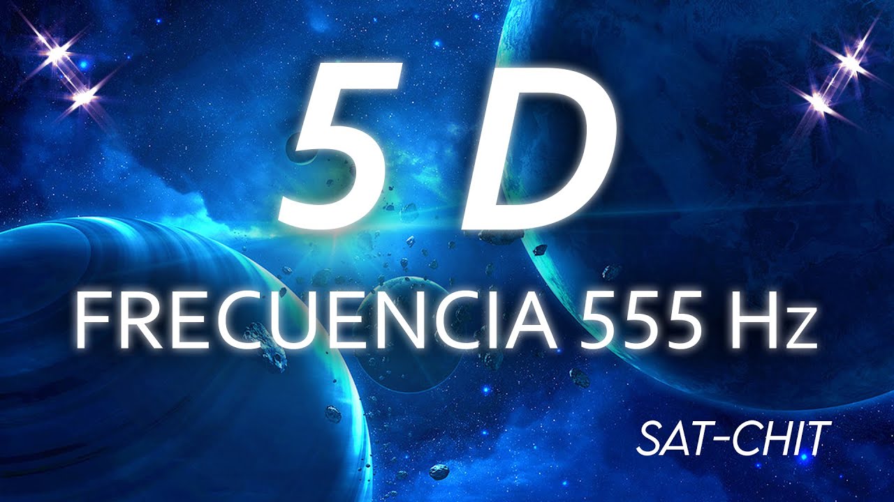 555 Hz FRECUENCIA 5D Ascensión Espiritual Vibración 5ª Dimensión ...