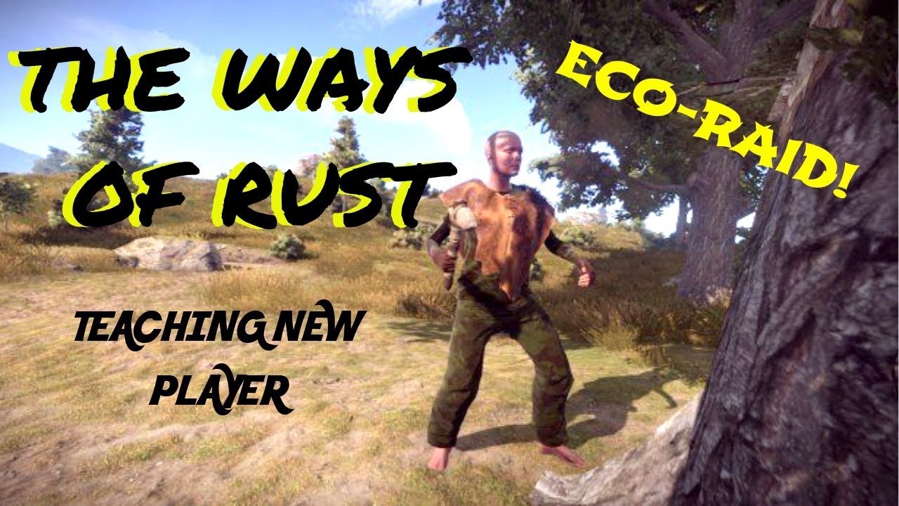 RUST- ECO RAIDING NEW PLAYER AND SHOWING HIM THE WAY OF RUST [RUSTAFIED ...