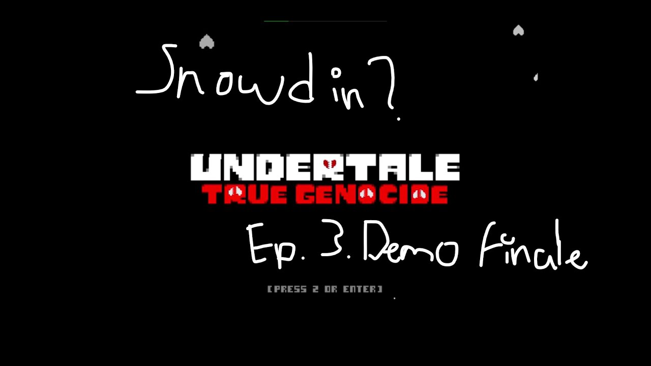 Undertale True Genocide ep 3 Demo Finale (No commentary gameplay ...