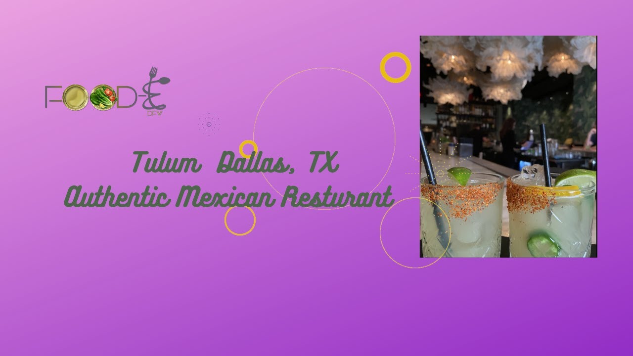 Amazing Authentic Mexican restaurant- Tulum Dallas, TX - YouTube