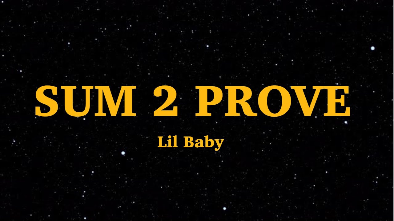 Lil Baby - Sum 2 Prove (Lyrics) | We Are Lyrics - YouTube