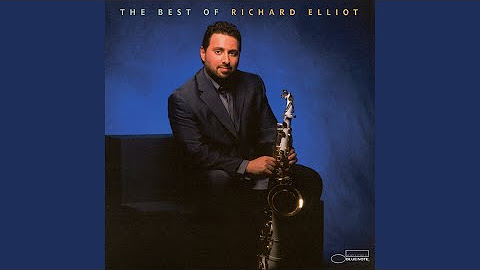 The Very Best of Richard Elliot - YouTube